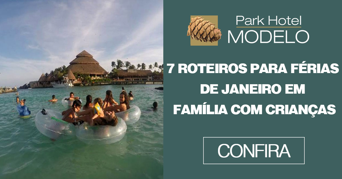 7 roteiros para férias de janeiro em família com crianças